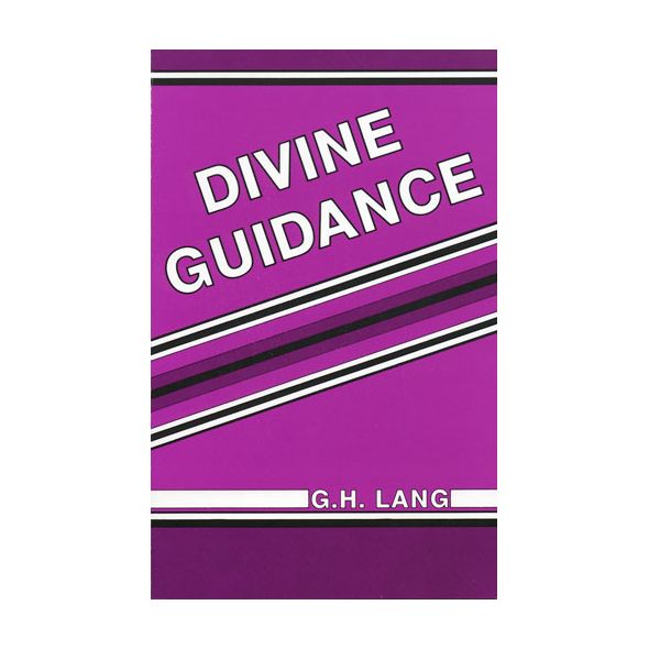 Divine Guidance by G. H. Lang Divine Guidance by G. H. Lang